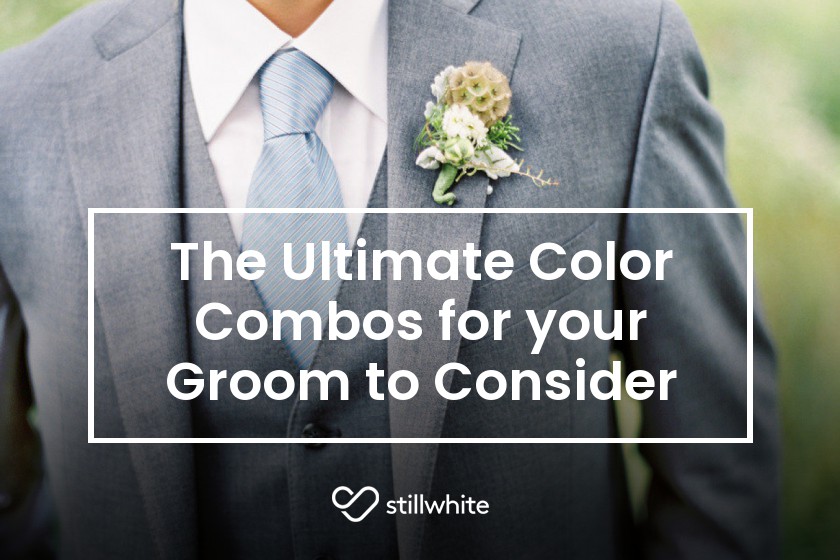 The Ultimate Color Combos for your Groom to Consider – Stillwhite Blog