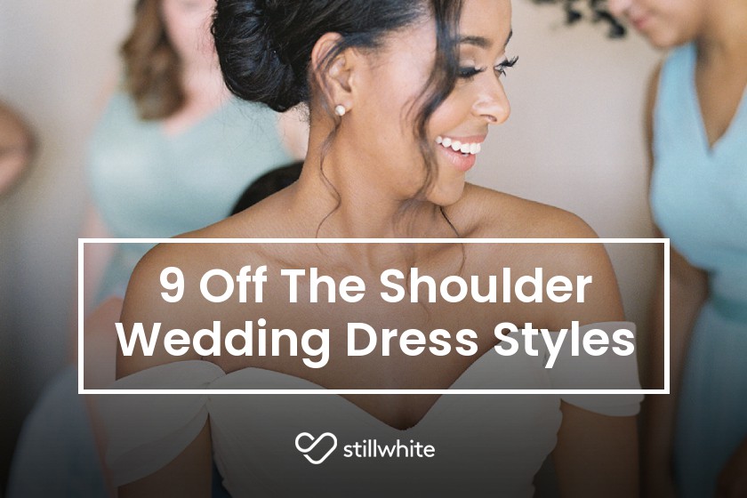 9 Off The Shoulder Wedding Dress Styles – Stillwhite Blog
