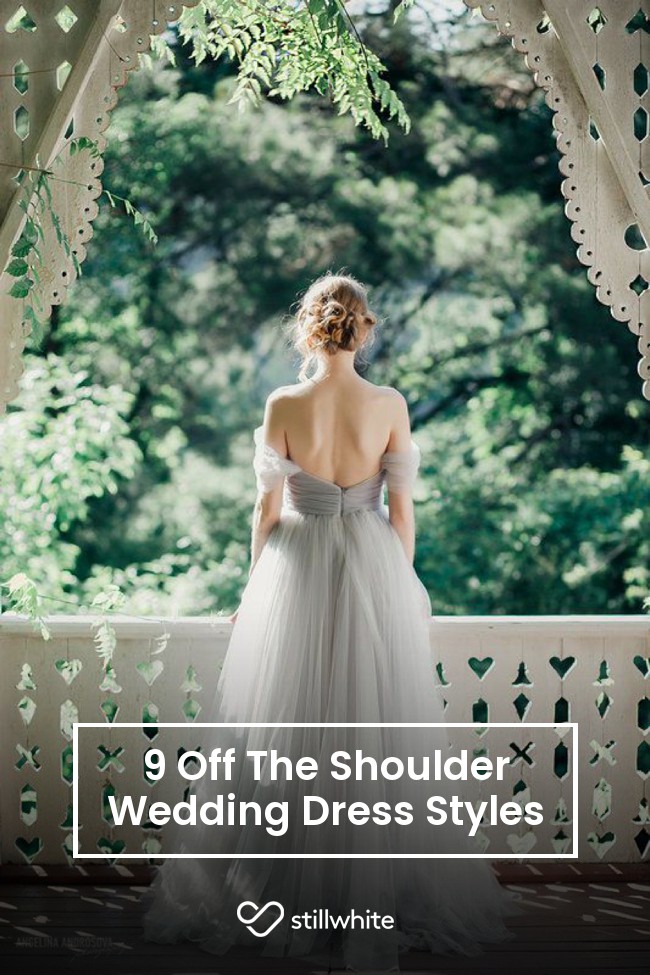 9 Off The Shoulder Wedding Dress Styles – Stillwhite Blog