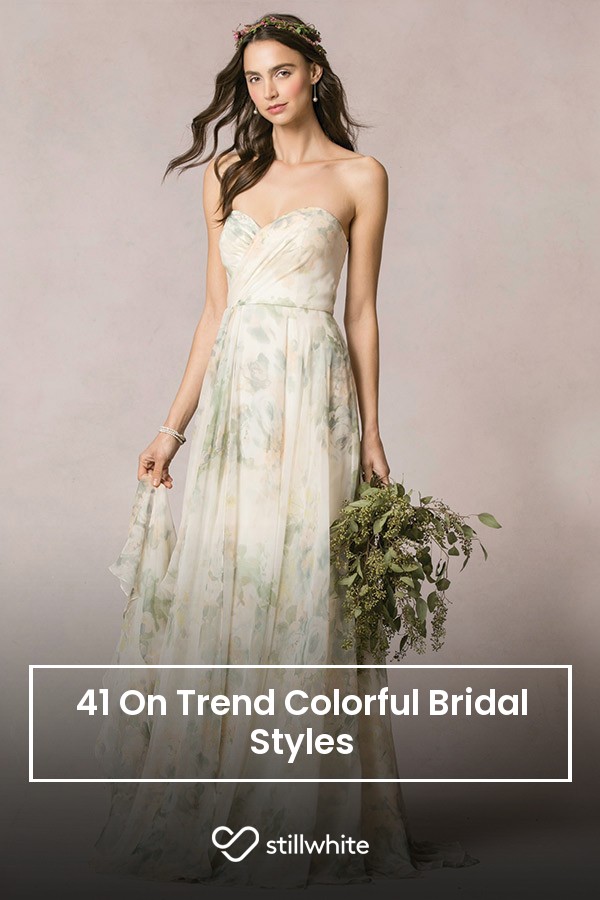 41 On Trend Colorful Bridal Styles – Stillwhite Blog