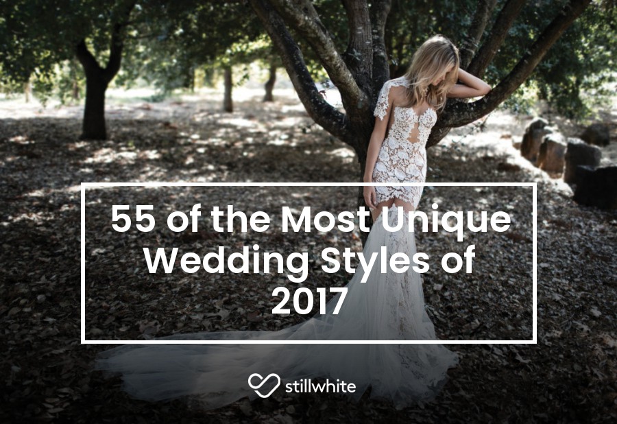 55 of the Most Unique Wedding Styles of 2017 – Stillwhite Blog