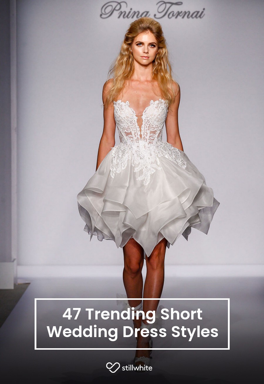47 Trending Short Wedding Dress Styles – Stillwhite Blog