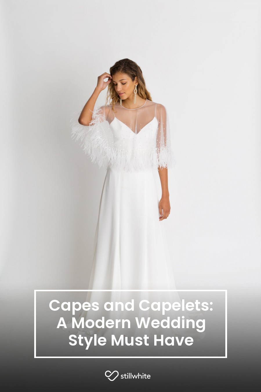 Capes and Capelets: A Modern Wedding Style Must Have – Stillwhite Blog