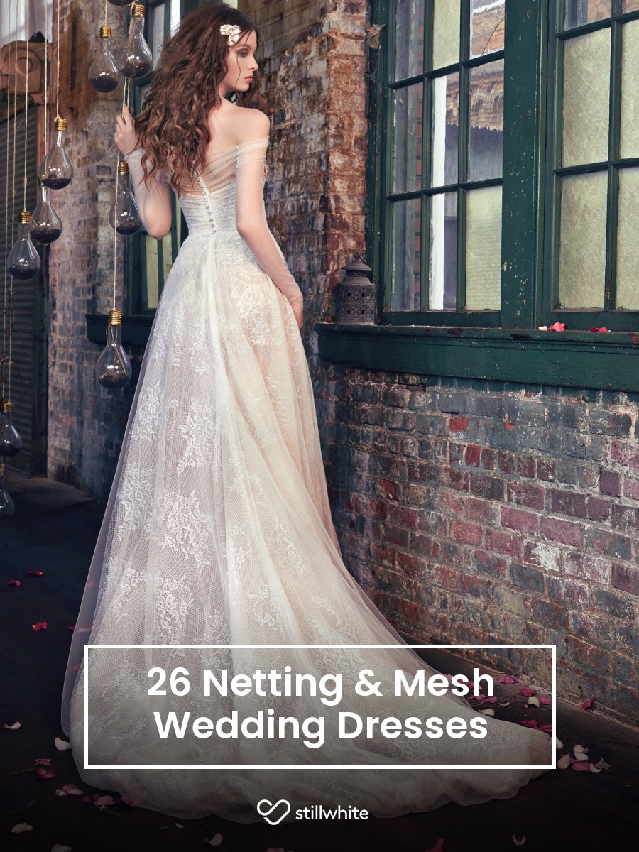 26 Netting & Mesh Wedding Dresses – Stillwhite Blog
