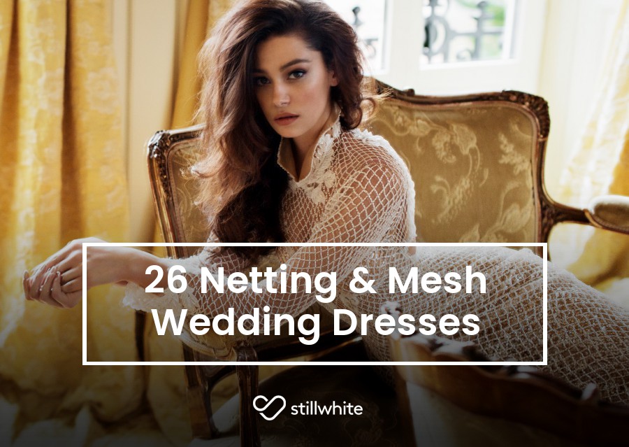 26 Netting & Mesh Wedding Dresses – Stillwhite Blog