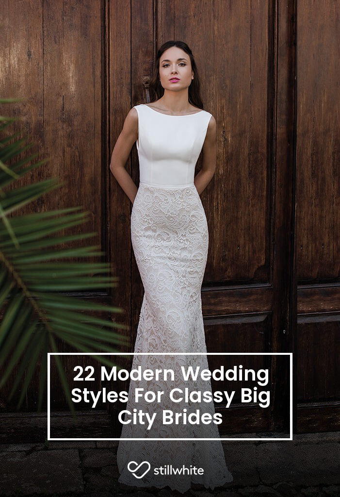 22 Modern Wedding Styles For Classy Big City Brides – Stillwhite Blog