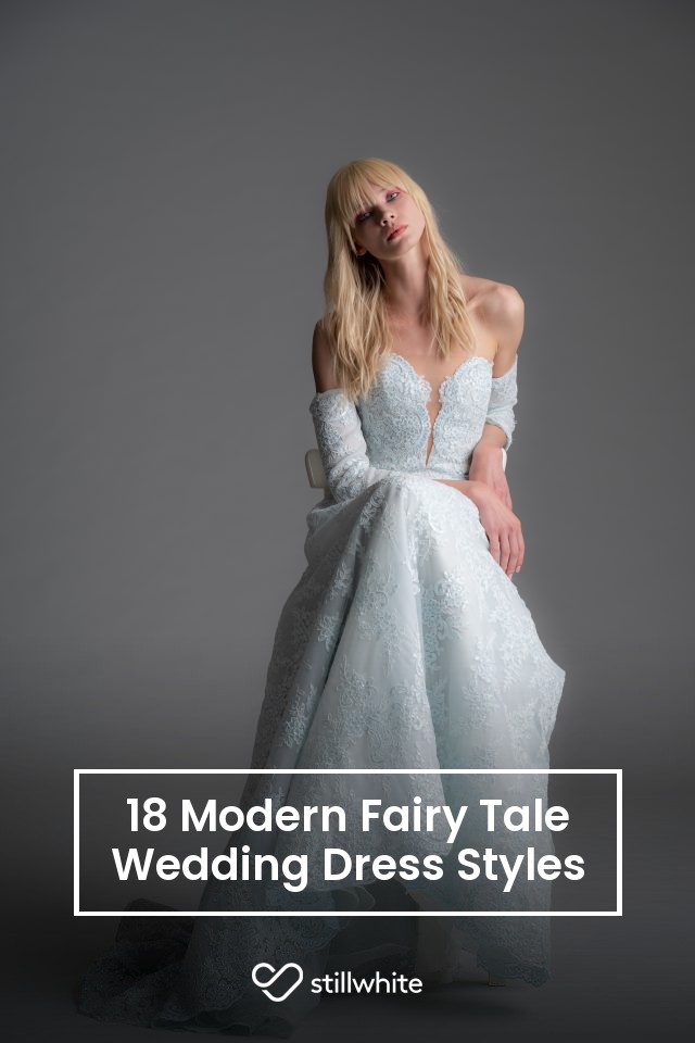 18 Modern Fairy Tale Wedding Dress Styles – Stillwhite Blog