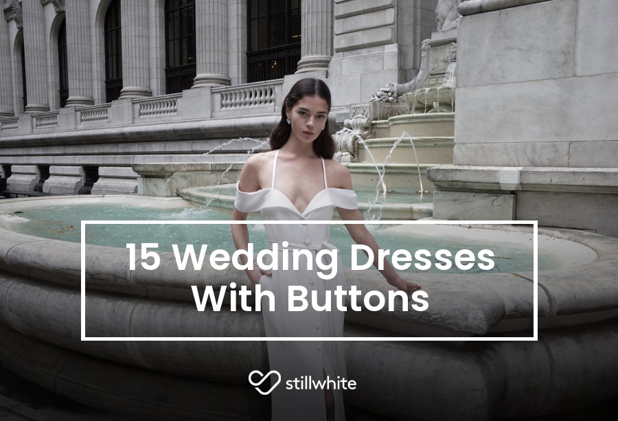 15 Wedding Dresses With Buttons – Stillwhite Blog