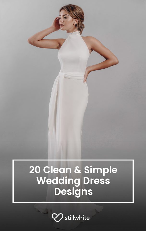 20 Clean & Simple Wedding Dress Designs – Stillwhite Blog