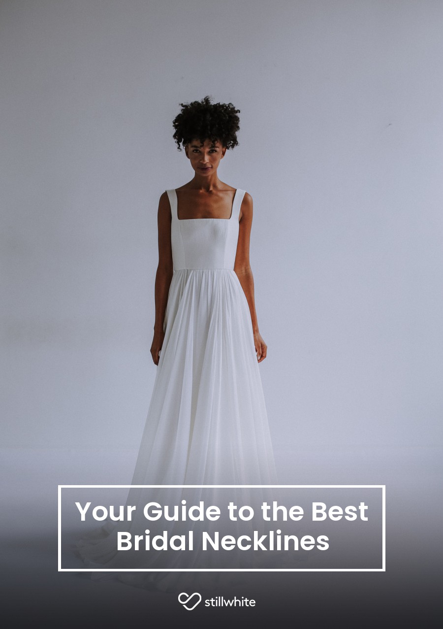 Your Guide to the Best Bridal Necklines – Stillwhite Blog