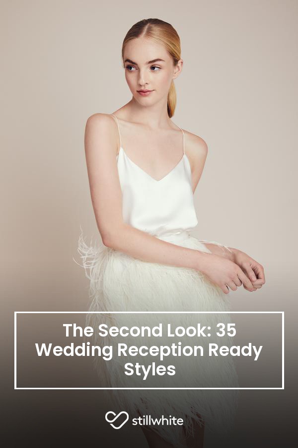 The Second Look: 35 Wedding Reception Ready Styles – Stillwhite Blog