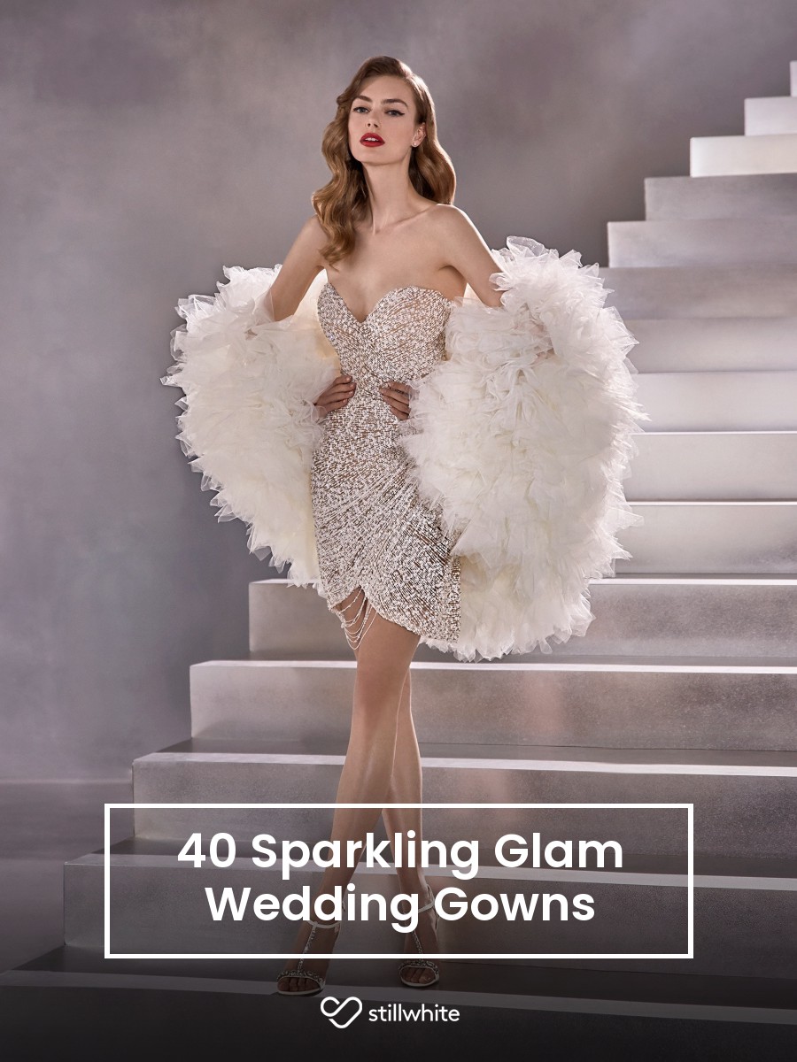40 Sparkling Glam Wedding Gowns – Stillwhite Blog