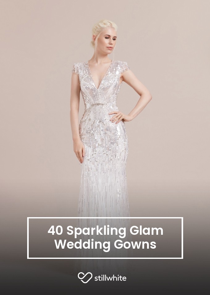 40 Sparkling Glam Wedding Gowns – Stillwhite Blog
