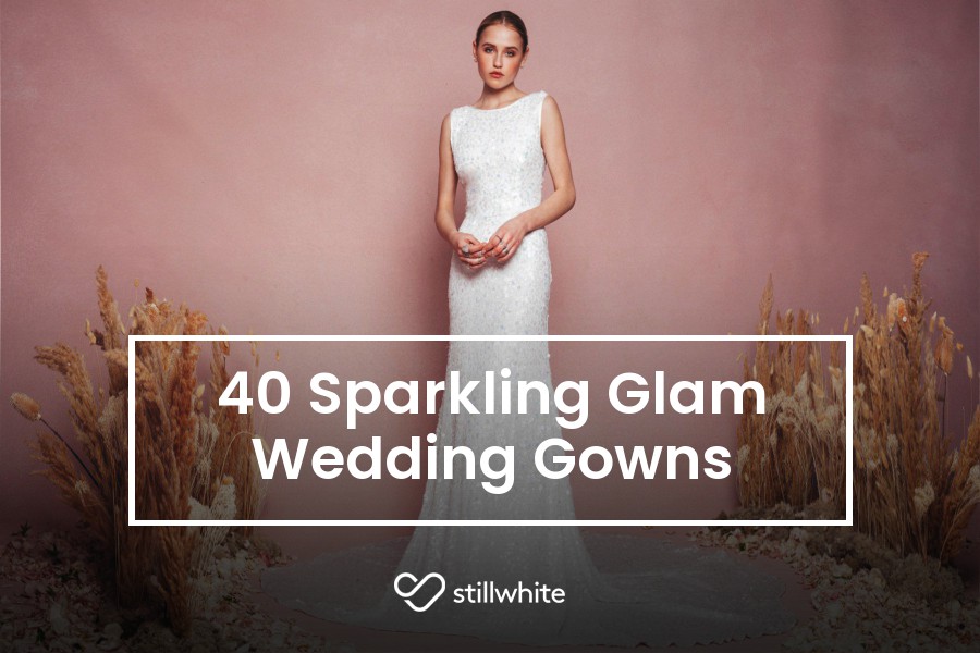 40 Sparkling Glam Wedding Gowns – Stillwhite Blog
