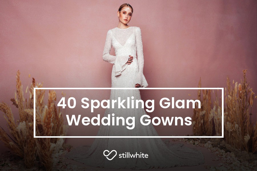 40 Sparkling Glam Wedding Gowns – Stillwhite Blog