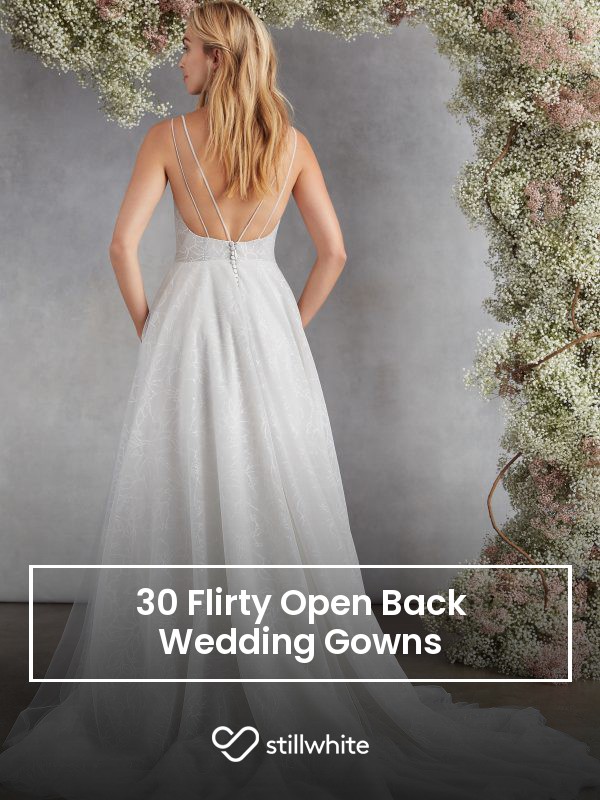30 Flirty Open Back Wedding Gowns – Stillwhite Blog