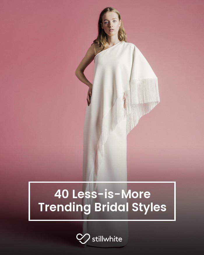 40 Less-is-More Trending Bridal Styles – Stillwhite Blog