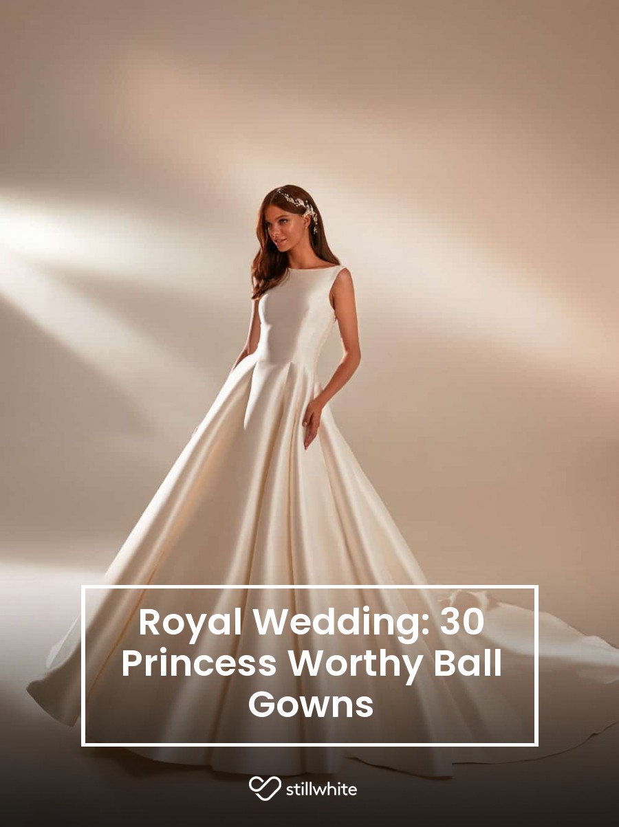 Royal Wedding: 30 Princess Worthy Ball Gowns – Stillwhite Blog