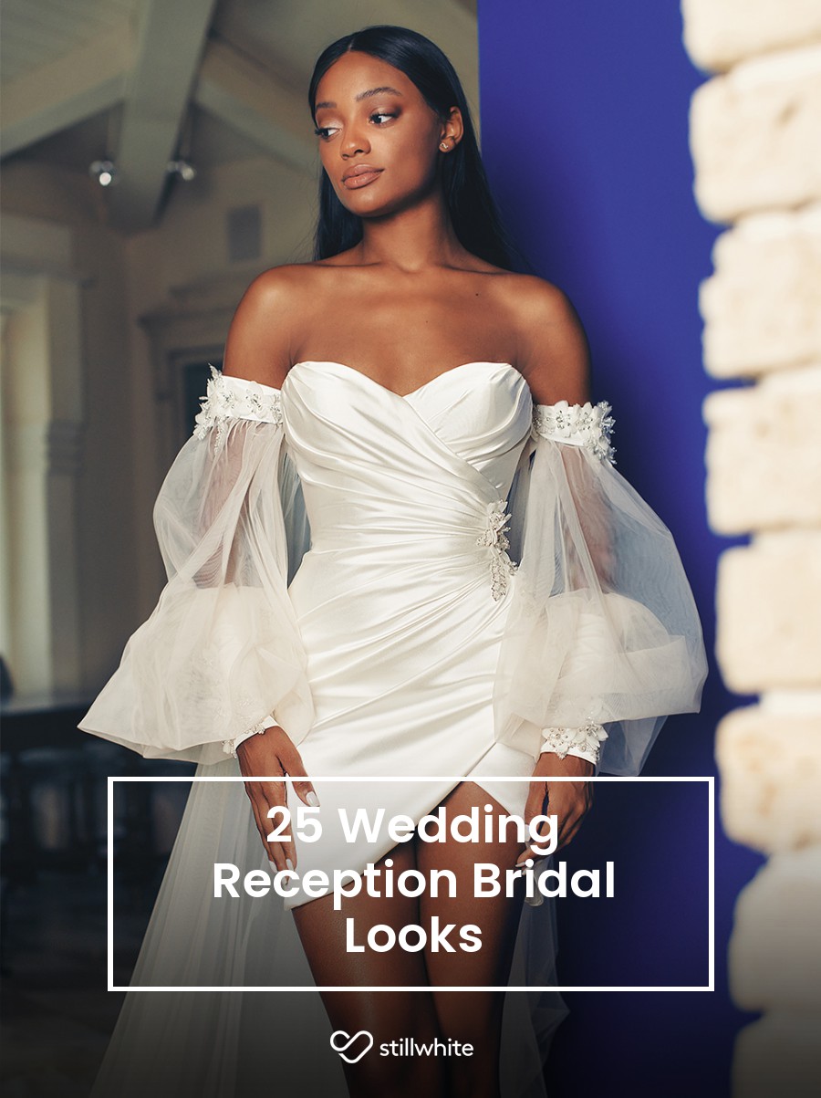 25 Wedding Reception Bridal Looks – Stillwhite Blog