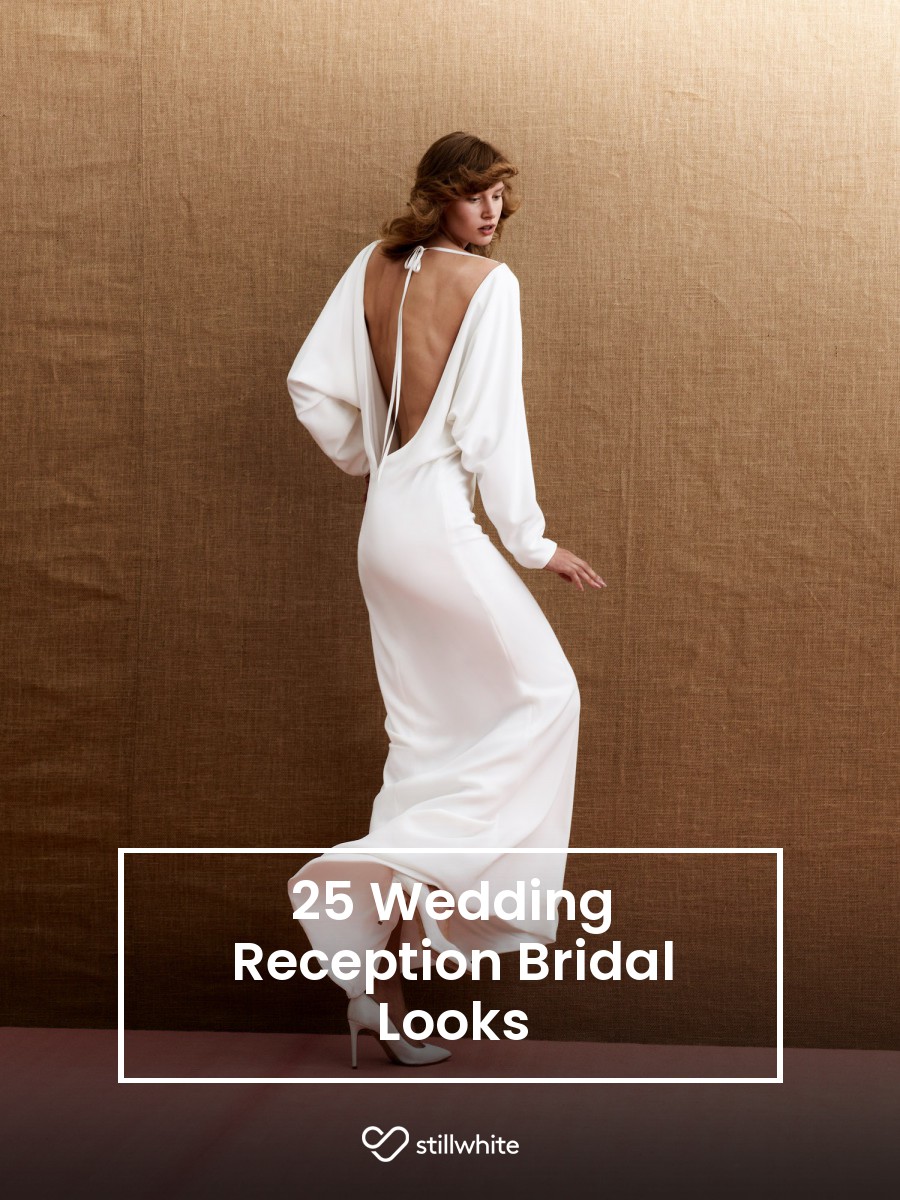 25 Wedding Reception Bridal Looks – Stillwhite Blog