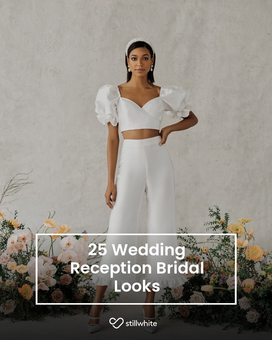25 Wedding Reception Bridal Looks – Stillwhite Blog