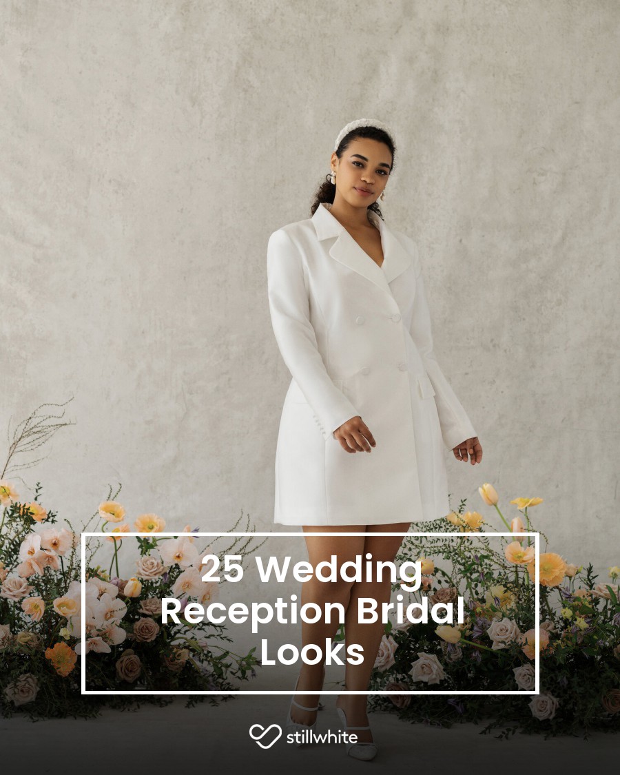 25 Wedding Reception Bridal Looks – Stillwhite Blog