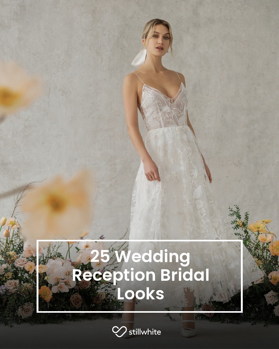25 Wedding Reception Bridal Looks – Stillwhite Blog