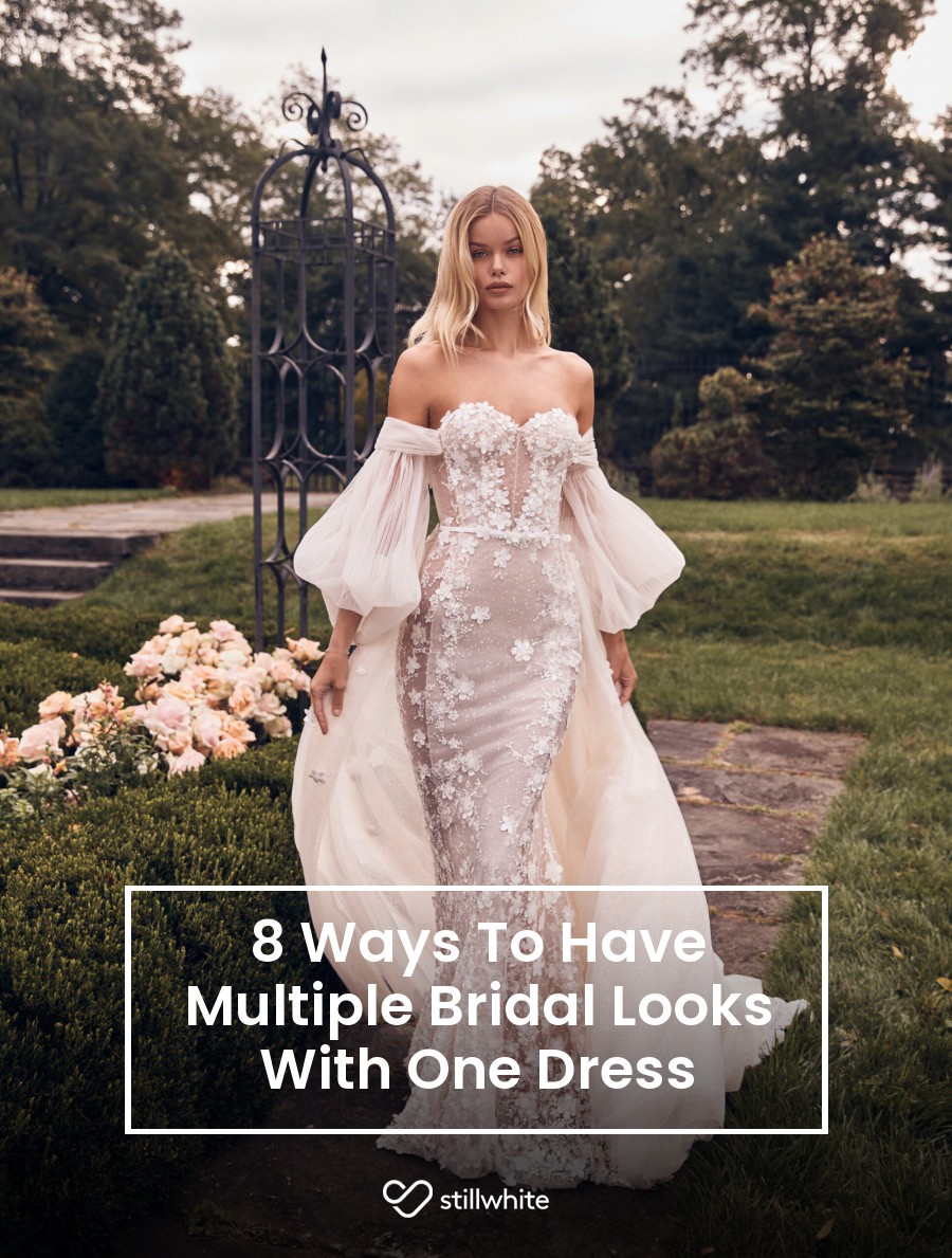 8 Ways To Have Multiple Bridal Looks With One Dress – Stillwhite Blog