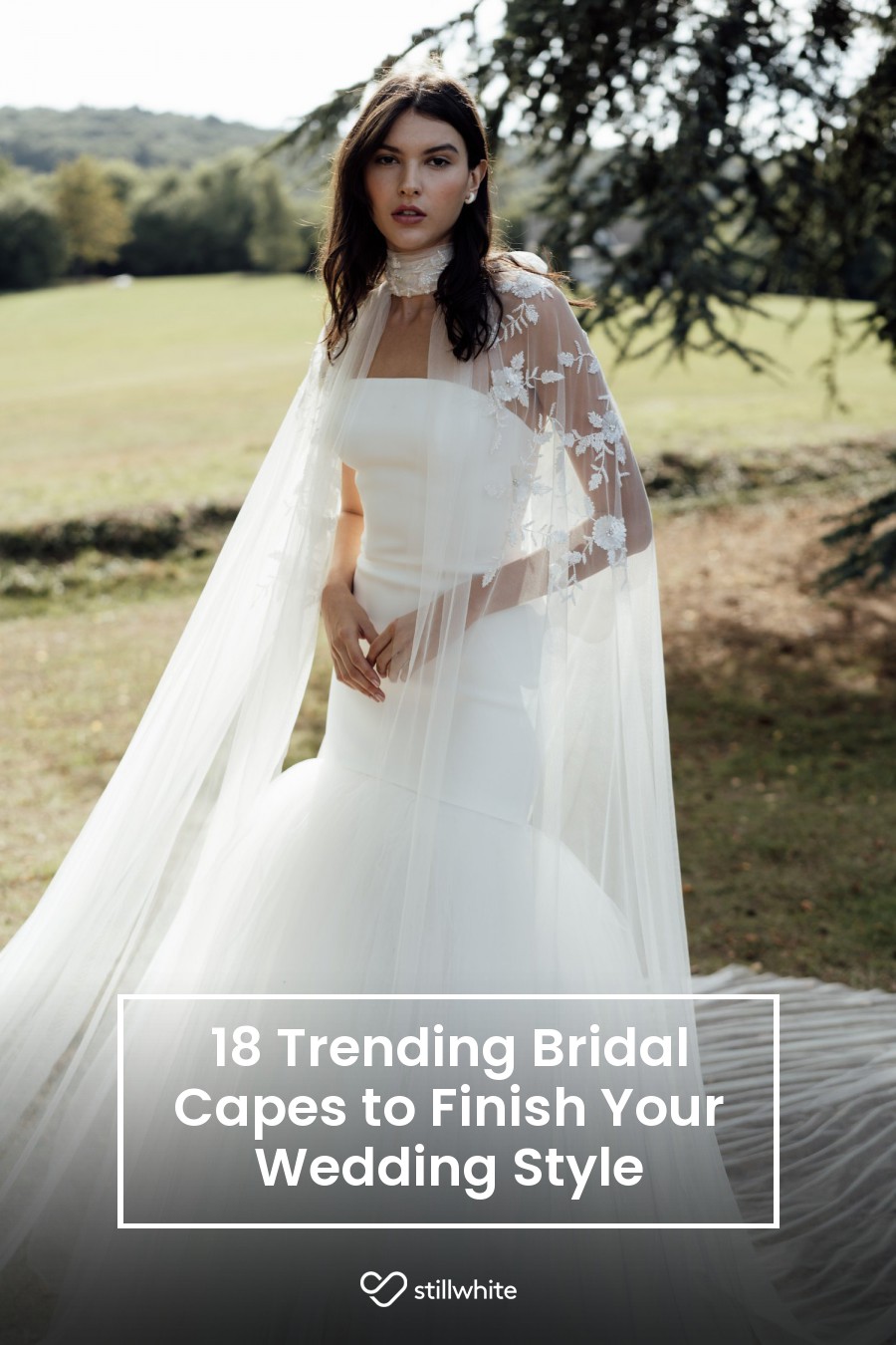 18 Trending Bridal Capes to Finish Your Wedding Style – Stillwhite Blog