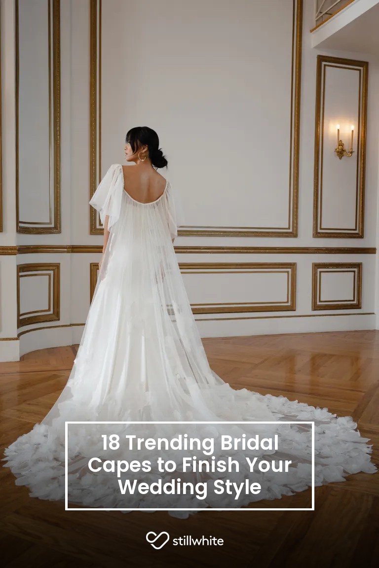 18 Trending Bridal Capes to Finish Your Wedding Style – Stillwhite Blog